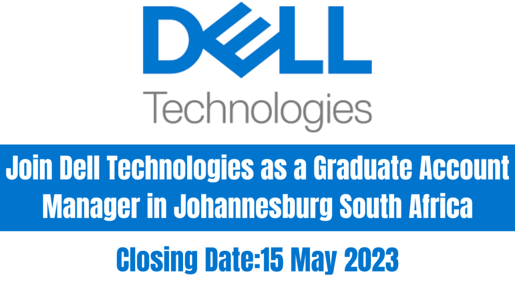 Join Dell Technologies as a Graduate Account Manager in Johannesburg ...