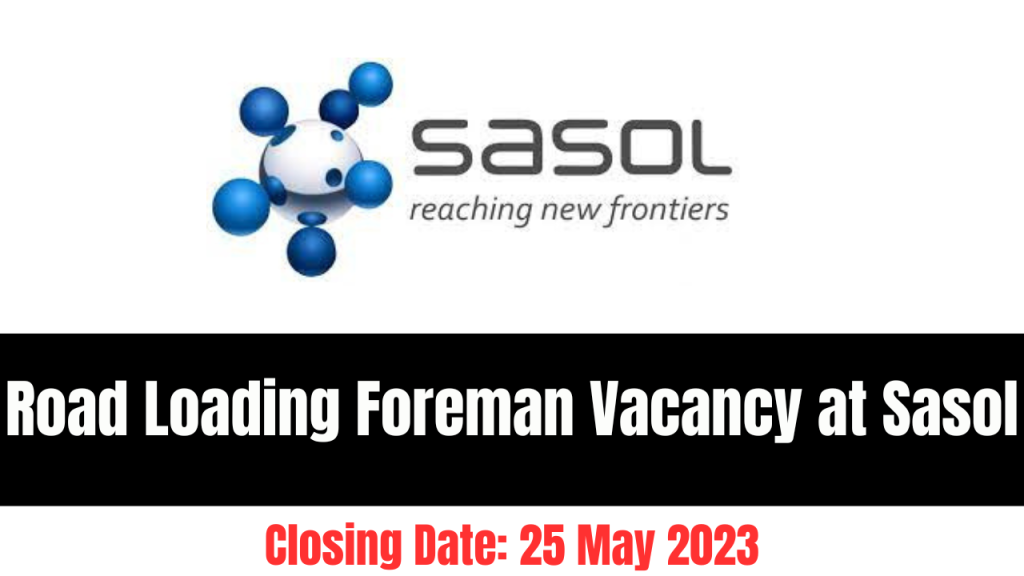 Road Loading Foreman Vacancy at Sasol