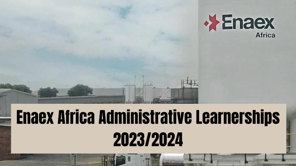 Enaex Africa Administrative Learnerships 2023/2024