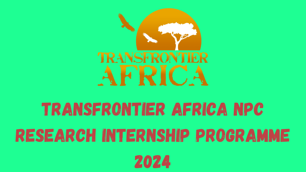 Transfrontier Africa NPC Research Internship Programme 2024