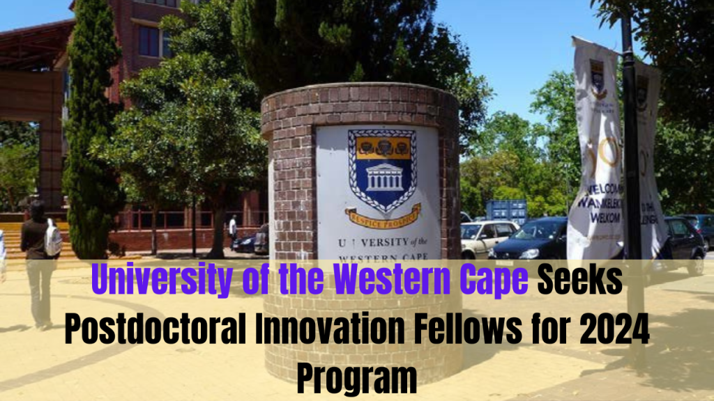 University of the Western Cape Seeks Postdoctoral Innovation Fellows ...